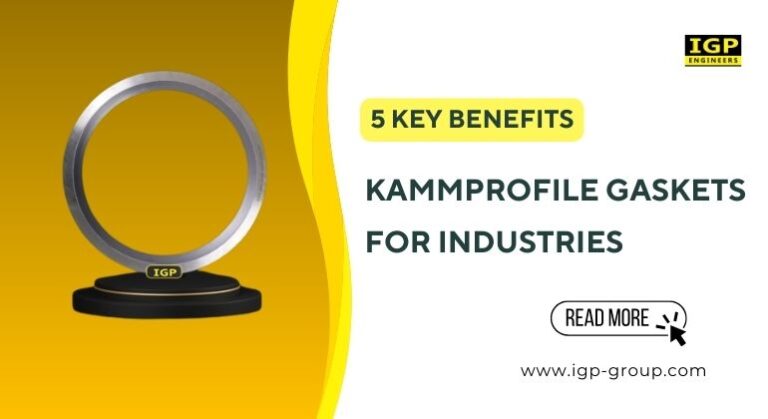 5 Key Benefits of Kammprofile Gaskets for Industries